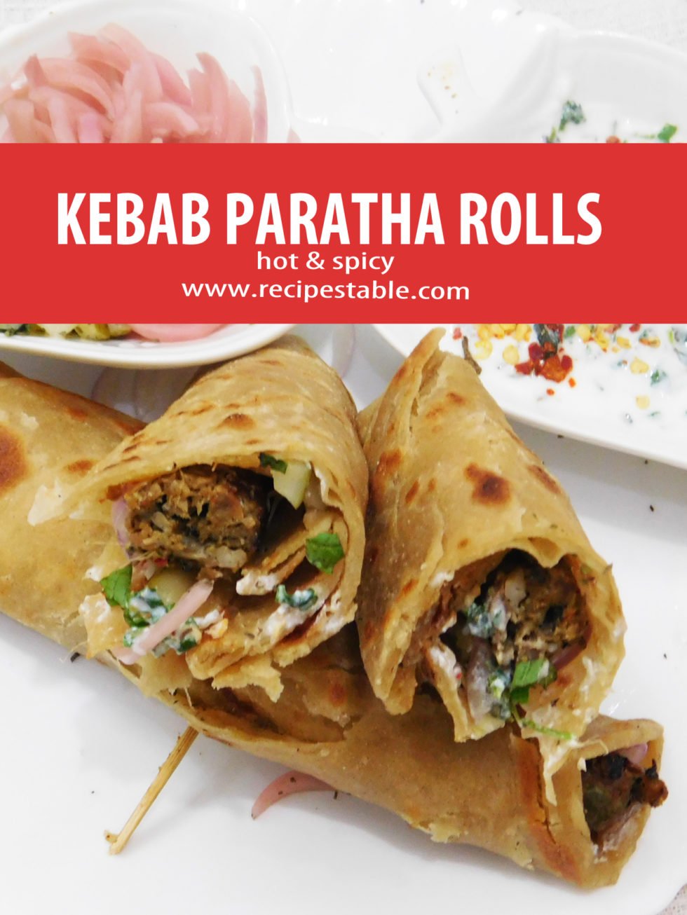 Hot and Spicy Kebab Paratha Rolls Recipe – Recipestable